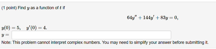 Solved (1 point) Find y as a function of t if 64y" + 144y' + | Chegg.com