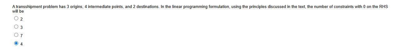 Solved A transshipment problem has 3 origins, 4 intermediate | Chegg.com