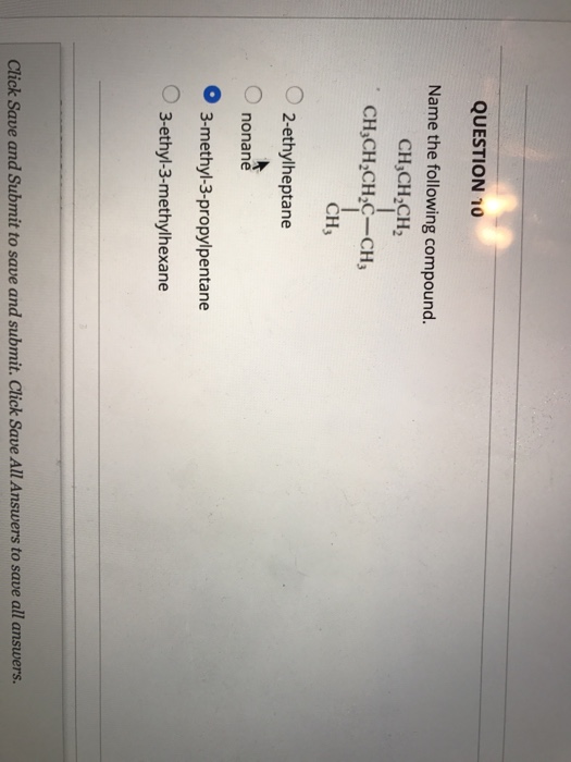 Solved QUESTION 10 Name the following compound. CH3 CH,CH | Chegg.com