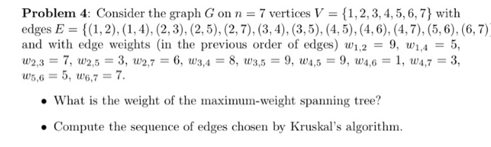 Solved Problem 4: Consider the graph Gon 7 vertices V ,2,3, | Chegg.com