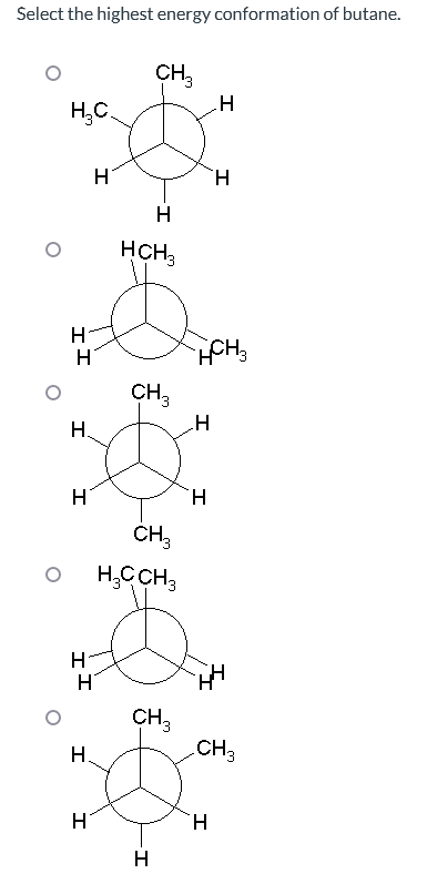 Solved Select the highest energy conformation of butane. | Chegg.com