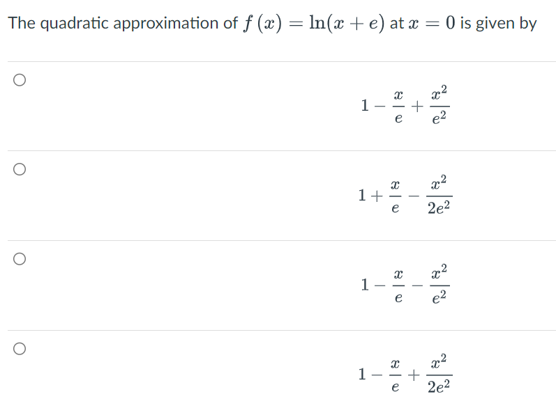 Solved The quadratic approximation of f(x)=ln(x+e) at x=0 is | Chegg.com
