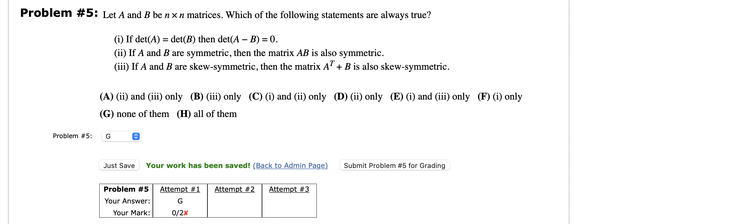Solved Problem #5: Let A and B be nxn matrices. Which of the | Chegg.com