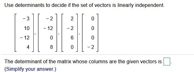 Solved Use determinants to decide if the set of vectors is | Chegg.com