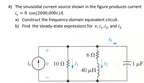 Solved 4) The sinusoidal current source shown in the figure | Chegg.com