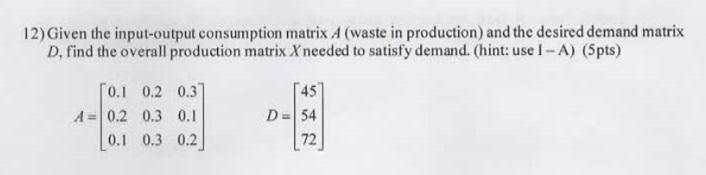 Solved 12) Given the input-output consumption matrix A | Chegg.com