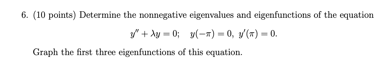 Solved 6. (10 points) Determine the nonnegative eigenvalues | Chegg.com
