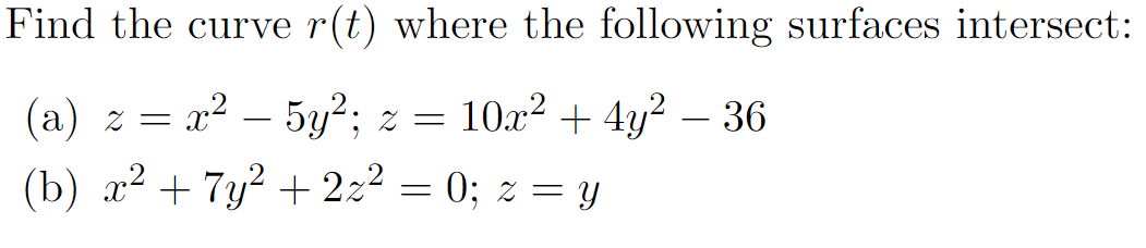 Solved Find the curve r(t) where the following surfaces | Chegg.com