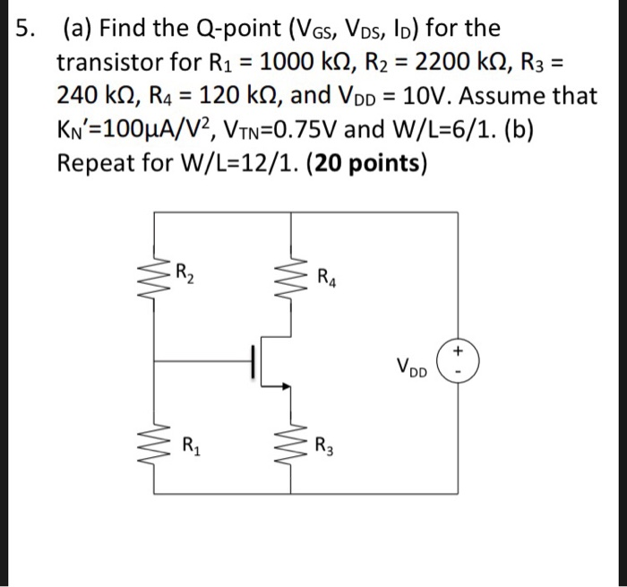Solved 5. (a) Find the Q-point (VGs, VDs, lo) for the | Chegg.com