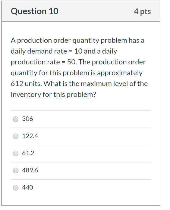 Solved Question 10 4 pts A production order quantity problem | Chegg.com