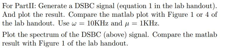 For PartII: Generate a DSBC signal (equation 1 in the | Chegg.com
