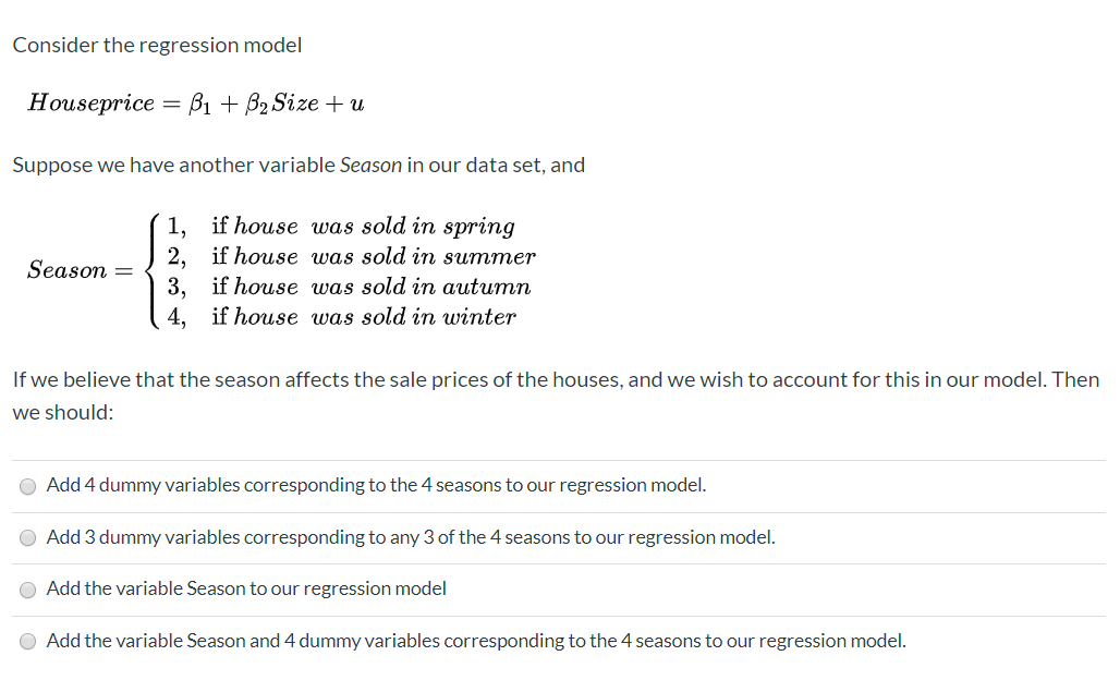 Solved Consider the regression model Houseprice = B1 + B2 | Chegg.com