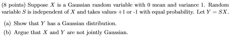 Solved (8 points) Suppose X is a Gaussian random variable | Chegg.com