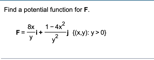 Solved Find a potential function for F. | Chegg.com