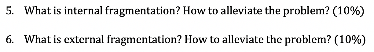 Solved 5. What is internal fragmentation? How to alleviate | Chegg.com