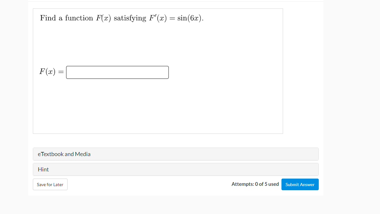 Solved Find a function F(x) satisfying F'(x) = sin(6x). F(x) | Chegg.com