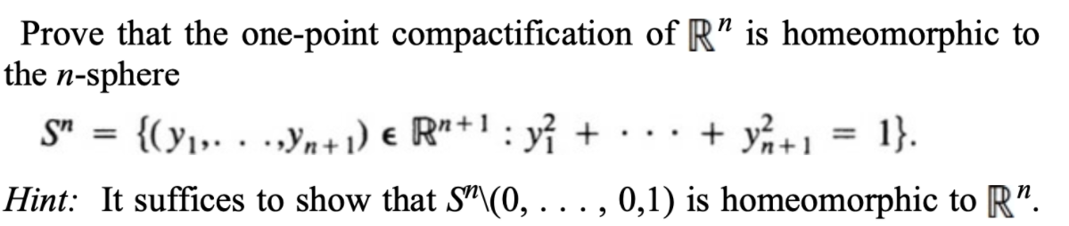 Solved Prove that the one-point compactification of R" is | Chegg.com