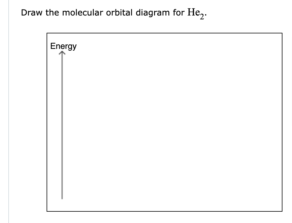 Solved Consider H22−,H2, and He2, and compare their relative | Chegg.com Solved Consider H22−,H2, and He2, and compare their relative | Chegg.com