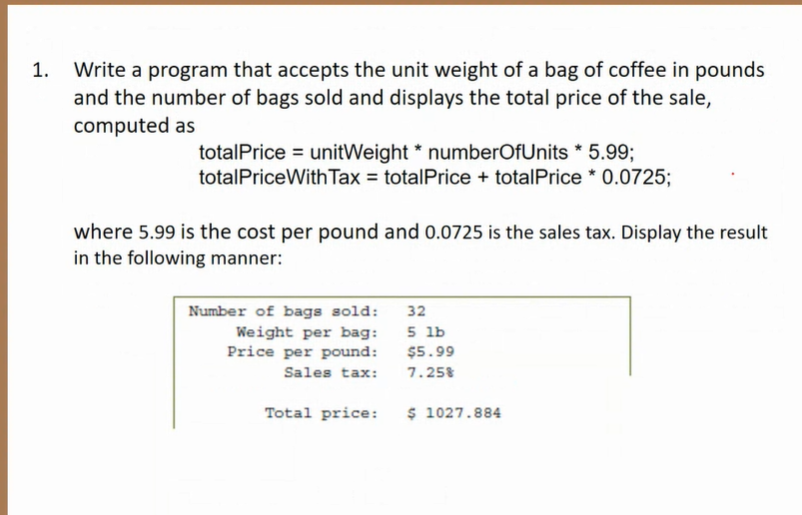 Solved Write a program that accepts the unit weight of a bag | Chegg.com