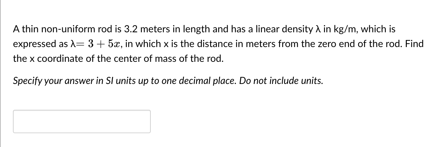 Solved A thin non-uniform rod is 3.2 meters in length and | Chegg.com