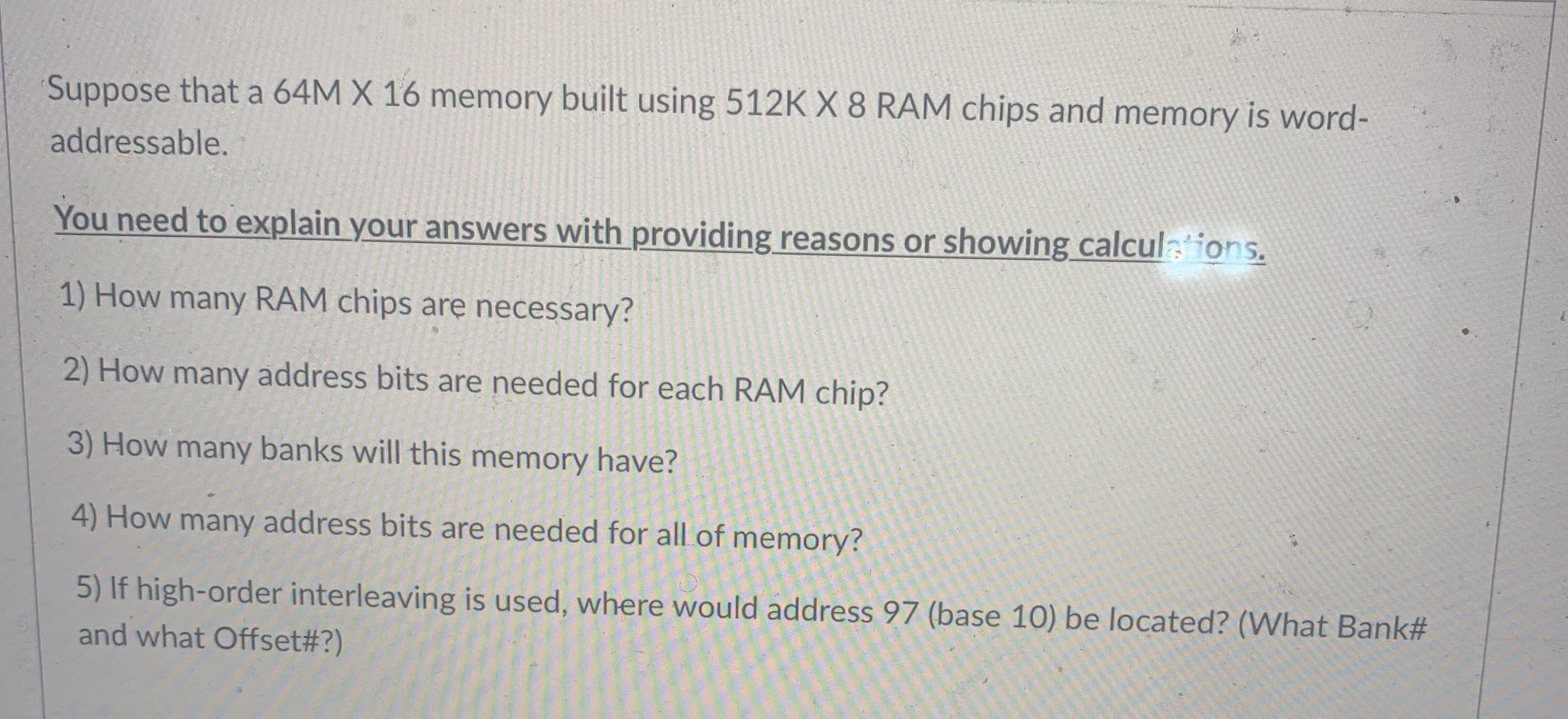 Solved Suppose that a 64M×16 memory built using 512 K×8 RAM | Chegg.com