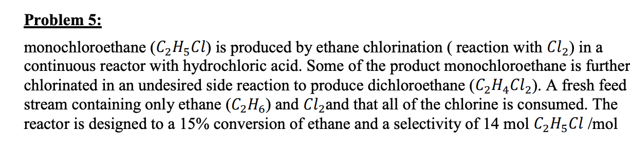 Solved Problem 5: monochloroethane (C2H5Cl) is produced by | Chegg.com