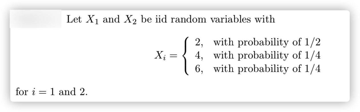 Solved Let X1 and X2 be iid random variables with Xi 2, with | Chegg.com