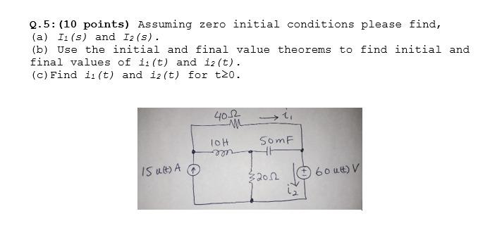 Solved 0.5: (10 points) Assuming zero initial conditions | Chegg.com