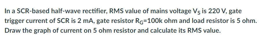 Solved In a SCR-based half-wave rectifier, RMS value of | Chegg.com