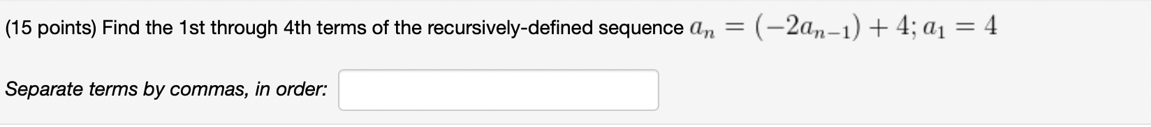 Solved (15 points) Find the 1st through 4th terms of the | Chegg.com