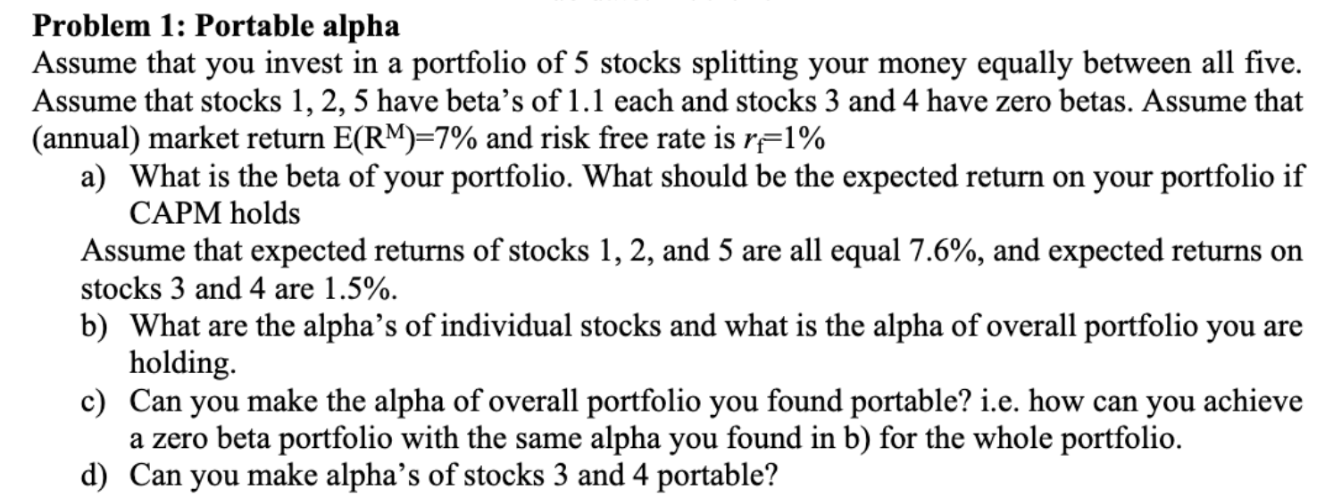 Solved Problem 1: Portable alpha Assume that you invest in a | Chegg.com