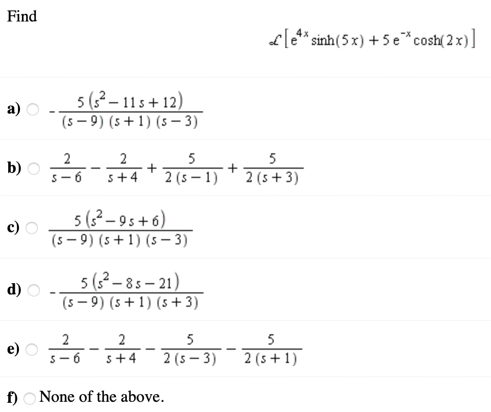 Solved Find 4x [et* sinh(5x) + 5 e-*cos(2x) a) 5(2-115+12) | Chegg.com