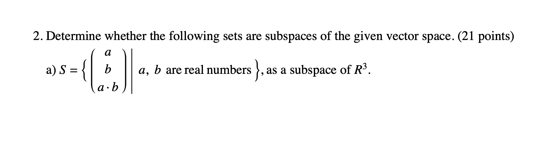 Solved 2. Determine whether the following sets are subspaces | Chegg.com