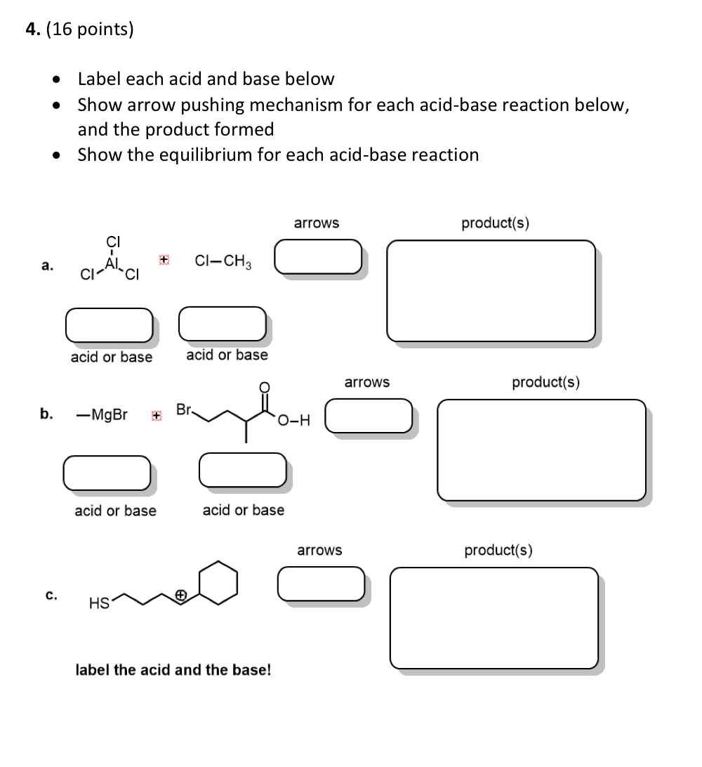 Solved 4. (16 points) • Label each acid and base below • | Chegg.com