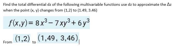 Solved Find the total differential dz of the following | Chegg.com