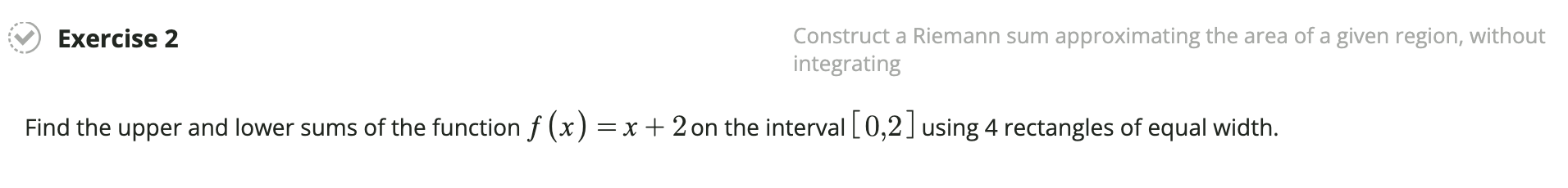Solved Exercise 2: Construct a Riemann Sum approximating the | Chegg.com