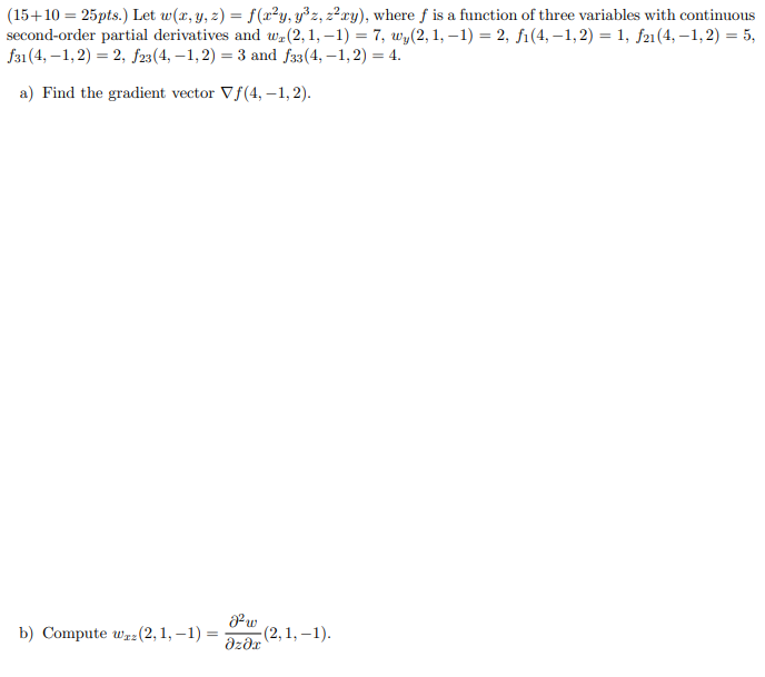 Solved (15+10 = 25pts.) Let w(1, y, z) = f(x?y, yz, z2xy), | Chegg.com Solved (15+10 = 25pts.) Let w(1, y, z) = f(x?y, yz, z2xy), | Chegg.com