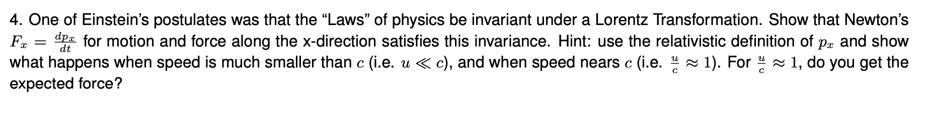 Solved 4. One of Einstein's postulates was that the "Laws" | Chegg.com