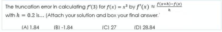 Solved The truncation error in calculating f′(3) for f(x)=x3 | Chegg.com
