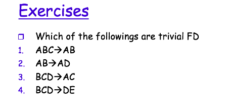 Solved Exercises O Which of the followings are trivial FD 1. | Chegg.com
