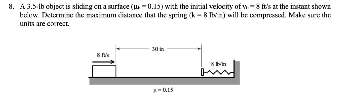 Solved 8. A 3.5−lb object is sliding on a surface (μk=0.15 ) | Chegg.com