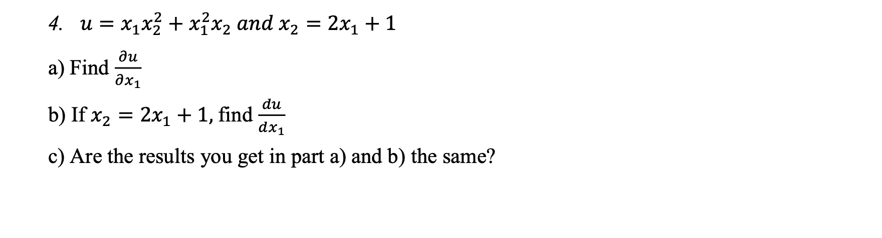 Solved 4. u = x1x2 + x1x2 and x2 = 2x1 + 1 a) Find out b) If | Chegg.com