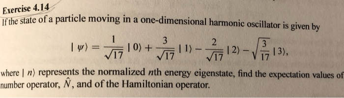 Solved Exercise 4.14 i the state of a particle moving in a | Chegg.com