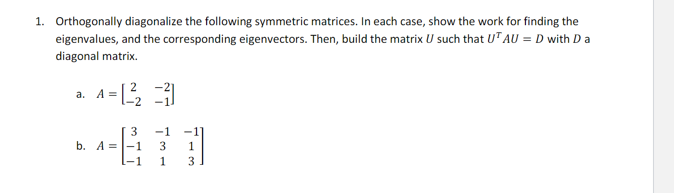 Solved Orthogonally diagonalize the following symmetric | Chegg.com