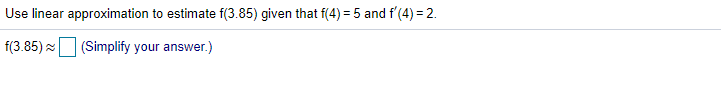 Solved Use linear approximation to estimate f(3.85) given | Chegg.com