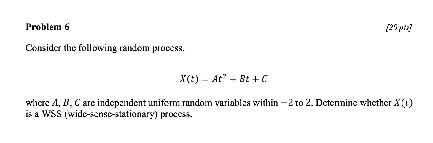 Solved Consider the following random process. X(t)=At2+Bt+C | Chegg.com