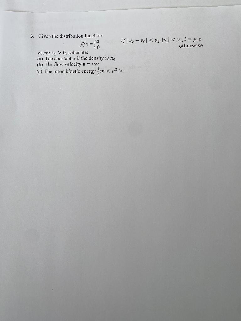 Solved 3. Given the distribution function f(v)={a0 if | Chegg.com