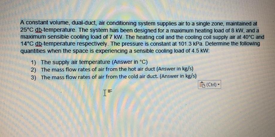 Solved A constant volume, dual-duct, air conditioning system | Chegg.com