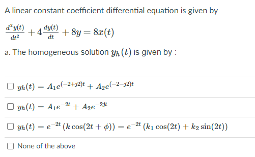 Solved A linear constant coefficient differential equation | Chegg.com