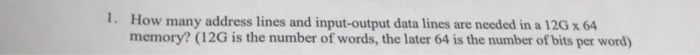 Solved 1. How many address lines and input-output data lines | Chegg.com